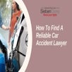 How To Find A Reliable Car Accident Lawyer | PDF
