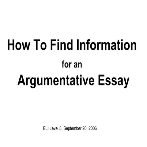 How To Find Information - Argumentative Essay | PPT