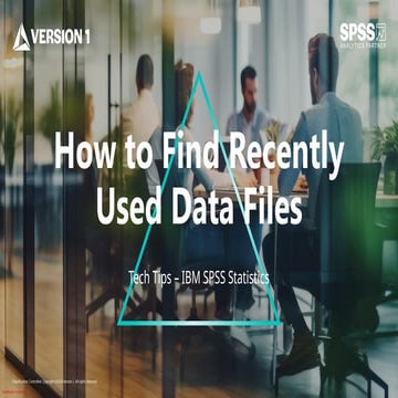 How to Find Recently Used Data Files in IBM SPSS Statistics.pptx