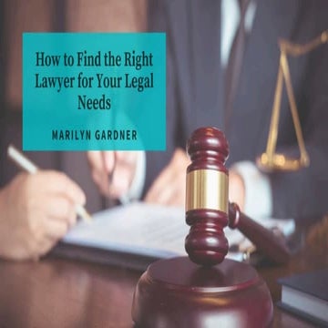 How to Find the Right Lawyer for Your Legal Needs.pdf