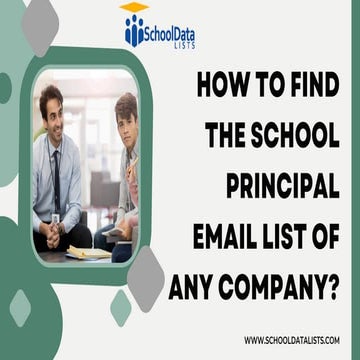 How to Find the School Principal Email List of Any Company? | PPT