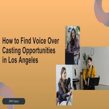 How to Find Voice Over Casting Opportunities in Los Angeles.pptx