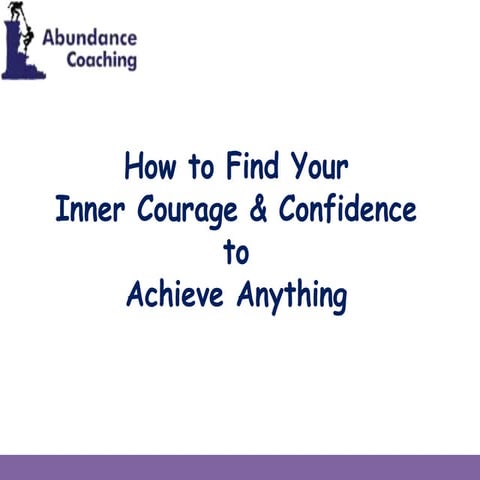 How to find your inner courage & confidence to achieve anything | PPT