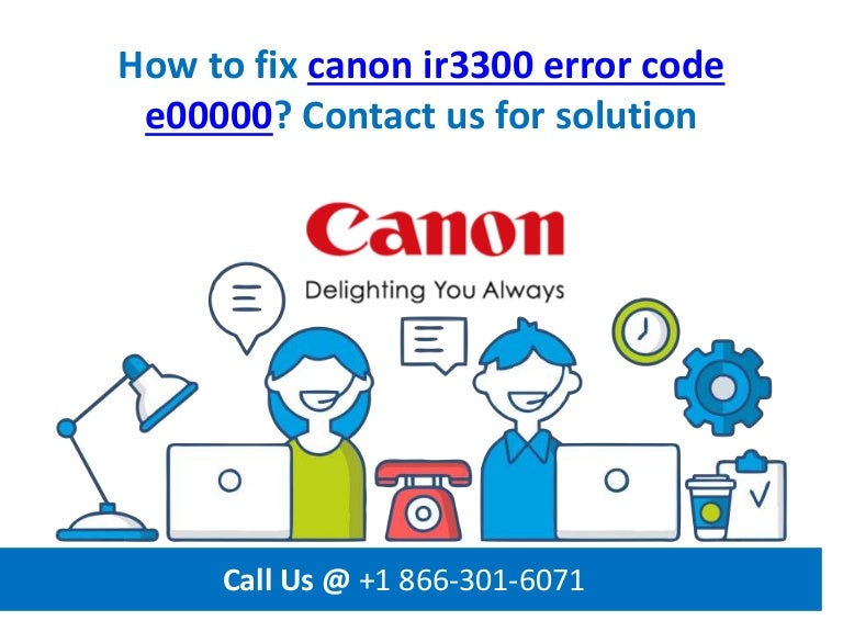 How To Fix Canon Ir3300 Error Code E00000 Call Us 1 866 301 6071 how-to-fix-canon-ir3300-error-code-e00000-call-us-1-866-301-6071