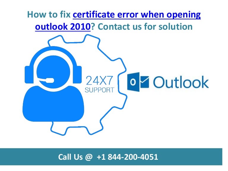 How To Fix Certificate Error When Opening Outlook 2010 Call Us 1 8 