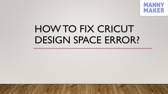 How to Fix Cricut Design Space Not Working Issue? | PPT