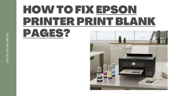How To Solve When Epson Printer Not Printing.pptx