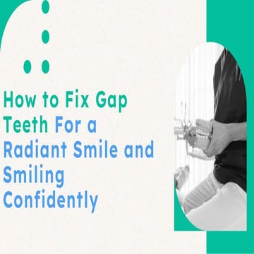 How to Fix Gap Teeth | PPTX