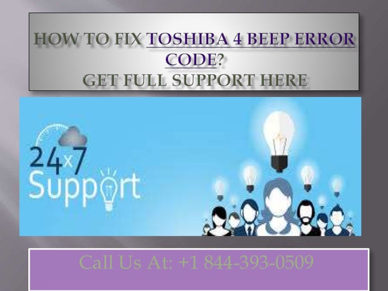 How To Fix Toshiba 4 Beep Error Code Call 1 844 393 0509 how-to-fix-toshiba-4-beep-error-code-call-1-844-393-0509