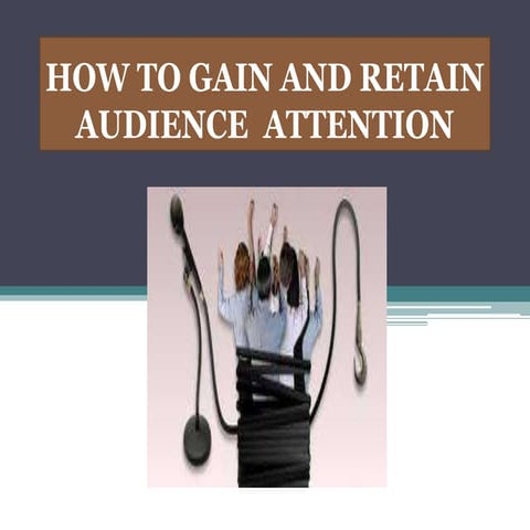 How to gain and retain audience2 | PPT