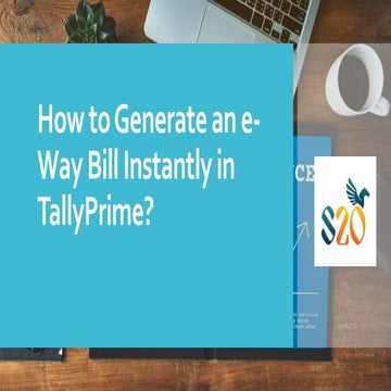 How to Generate an e-Way Bill Instantly in TallyPrime | PPTX