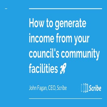 How to Generate Income From Your Council's Community Facilities | PPTX