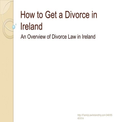 How to Get a Divorce in Ireland-Divorce Law in Ireland Overview | PPTX
