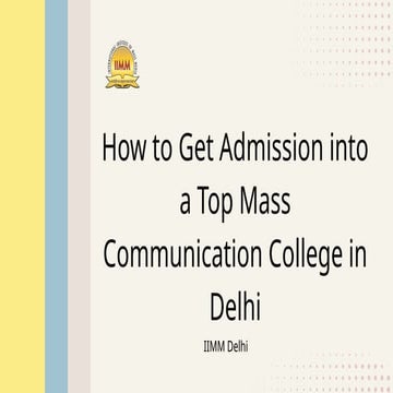 How to Get Admission into a Top Mass Communication College in Delhi | PPTX