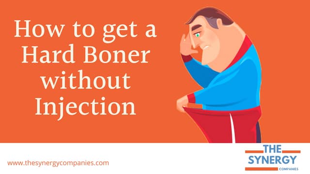 How To Get A Hard Boner Without Injection Ppt