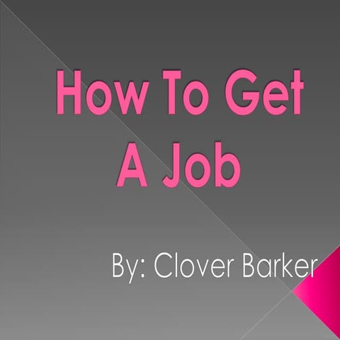 Howto get a job clover | PPT