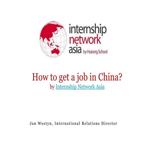 How to Get a Job in China - Internship Network Asia | PPTX