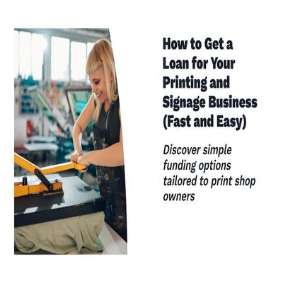 How to Get a Loan for Your Printing and Signage Business (Fast and Easy) | PDF