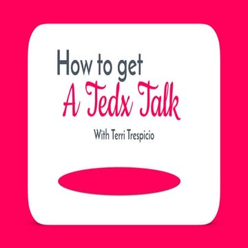 How to Get a TEDx Talk | PDF | Hobbies & Interests