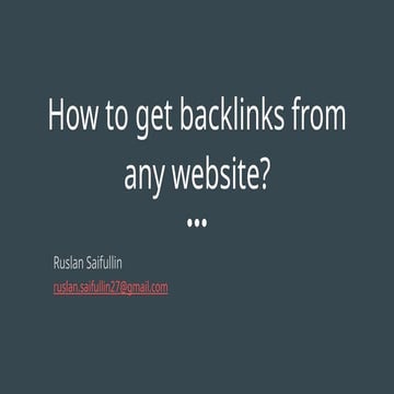 How to get backlinks from any website - guide | PPT