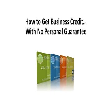 How to Get Business Credit with No Personal Guarantee | PPTX