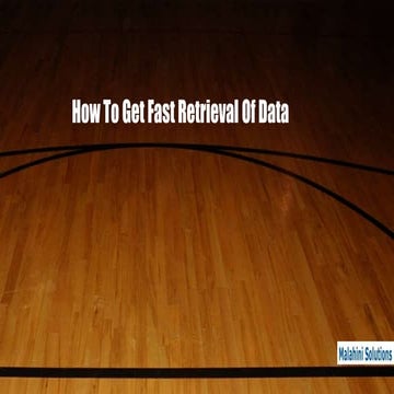 How to get fast retrieval of data | PPT