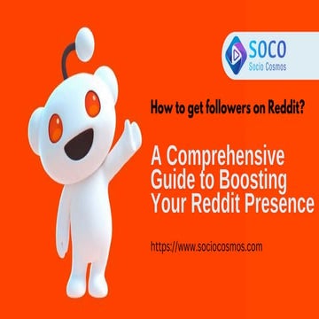 How to Get More Reddit Followers: A Guide to Sociocosmos | PPT