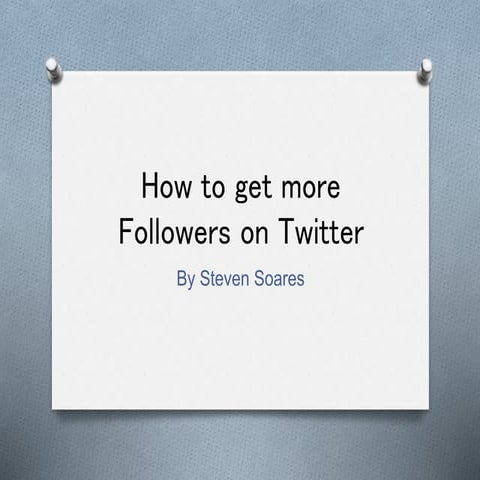 How to get more Followers on Twitter | PPTX | Social Networking | Internet