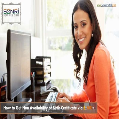 How to get non availability of birth certificate via s2 nri | PPT