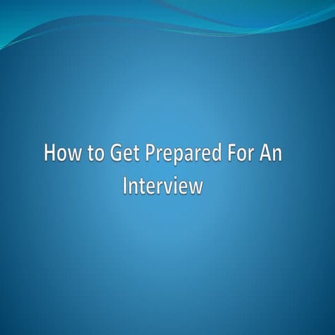 How to Get Prepared For an Interview | PPTX