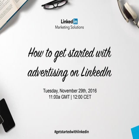 How to get started with advertising on Linkedin Live Demo | PPT