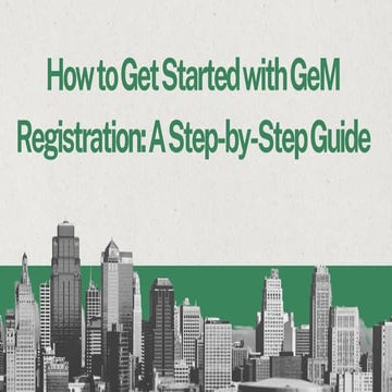 How to Get Started with GeM Registration A Step-by-Step Guide.pdf