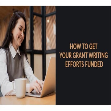 How To Get Your Grant Writing Efforts Funded | PPT