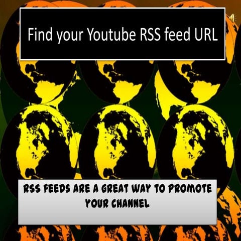 How to get your youtube rss feed | PPTX