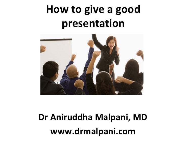 How To Give A Good Presentation How To Give A Good Presentation