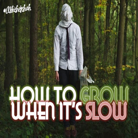 How to grow when it's slow | PPT