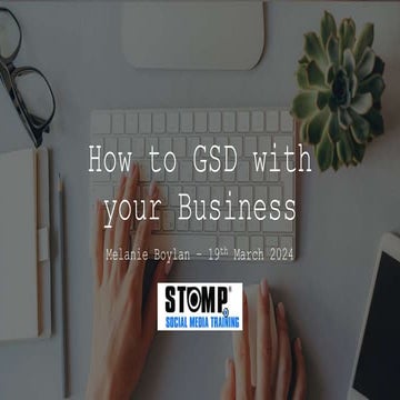 How to GSD with your Business Belfast Business Show March 2024.pptx