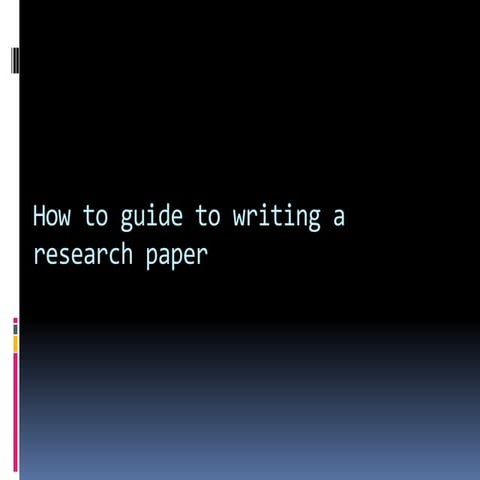 How to guide to writing a research paper | PPTX