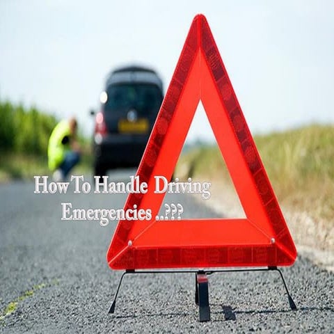 How To Handle Driving Emergencies | PPT