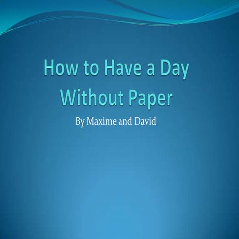 How to have a day without paper | PPT