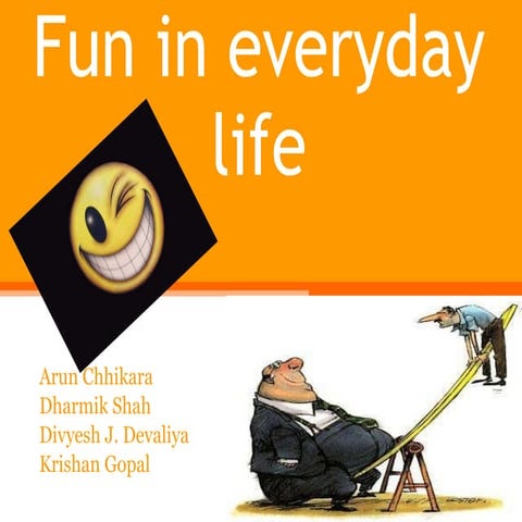 How to have_fun_and_enjoy_everyday_life | PPT