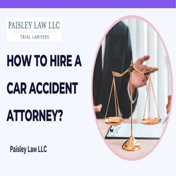 How to Hire a Car Accident Attorney? | PPT