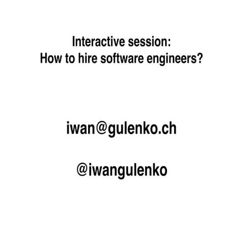 How to hire software engineers - given at pymunich.com