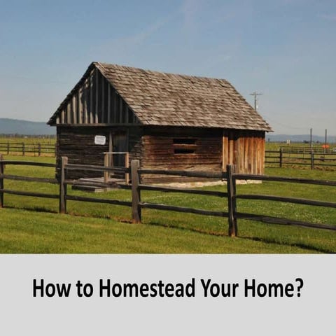 How to homestead your home | PPTX