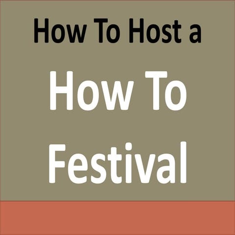 How To Host a How-To Festival | PPTX | Food & Drink