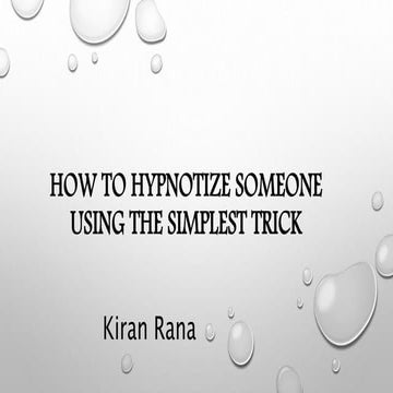 How to hypnotize someone using the simplest trick | PPTX
