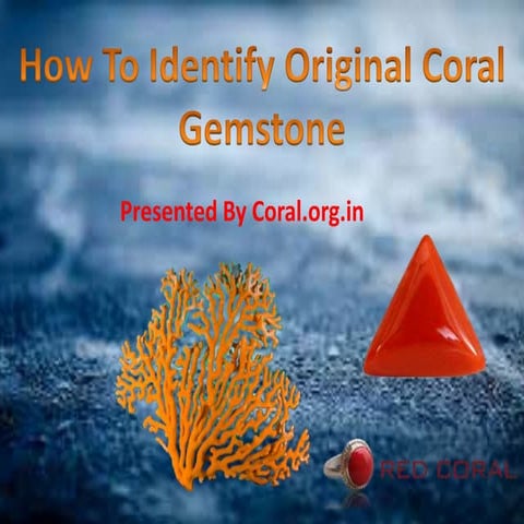 How to identify coral gemstone | PPTX
