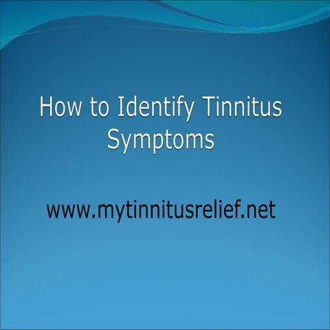 How To Identify Tinnitus Symptoms | PPT | Ear, Nose and Throat ...