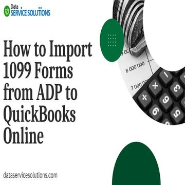 How to Import 1099 Forms from ADP to QuickBooks Online | PPT
