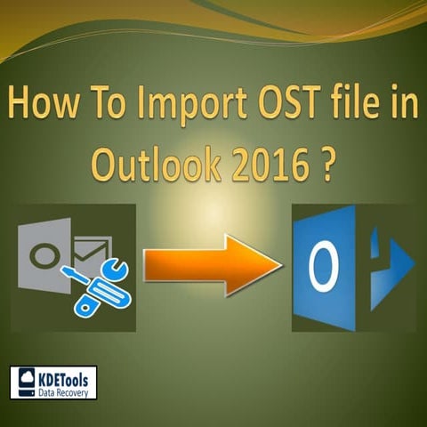 How to import ost file in outlook 2016 | PPT